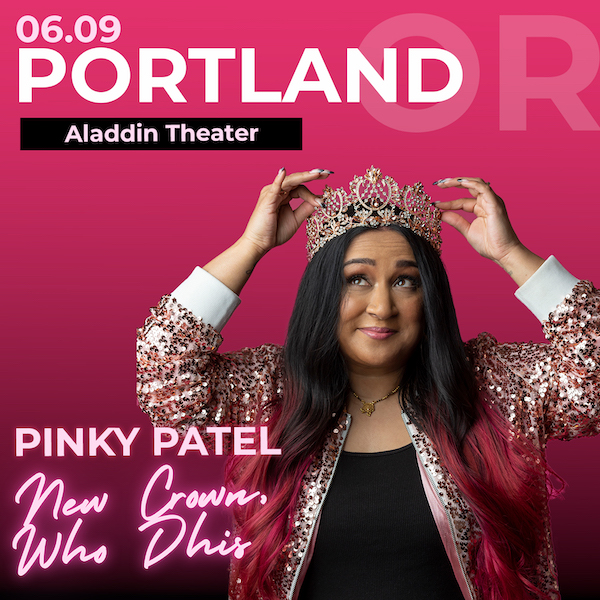 Win Tickets ($60): Pinky Patel: New Crown, Who Dhis TOUR @ Aladdin ...