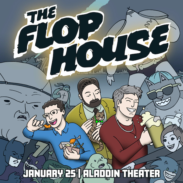 Win Tickets ($50): The Flop House LIVE @ Aladdin Theater | Comedy ...
