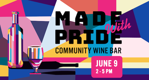 Win Tickets ($50): Made With Pride @ Community Wine Bar | Featuring 11 ...