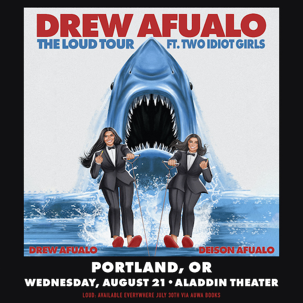Win Tickets ($60): Drew Afualo LOUD Book Tour Featuring Two Idiot Girls ...