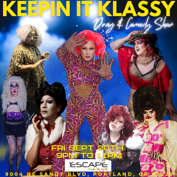 Keepin It Klassy Drag & Comedy Show @ Escape Bar & Grill | Hosted By ...