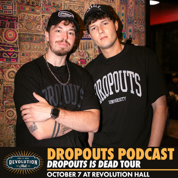 CANCELLED: Dropouts is Dead Podcast Tour @ Revolution Hall | A Lively ...