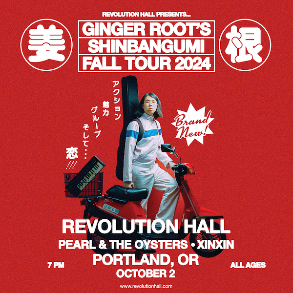 Win Tickets ($69): Ginger Root’s SHINBANGUMI Tour @ Revolution Hall | w/ Pearl & the Oysters and ...