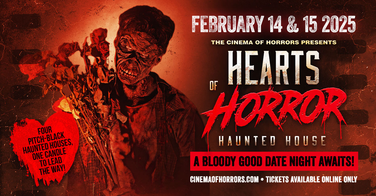 Hearts of Horror @ Cinema of Horrors Haunted House | Valentine’s ...