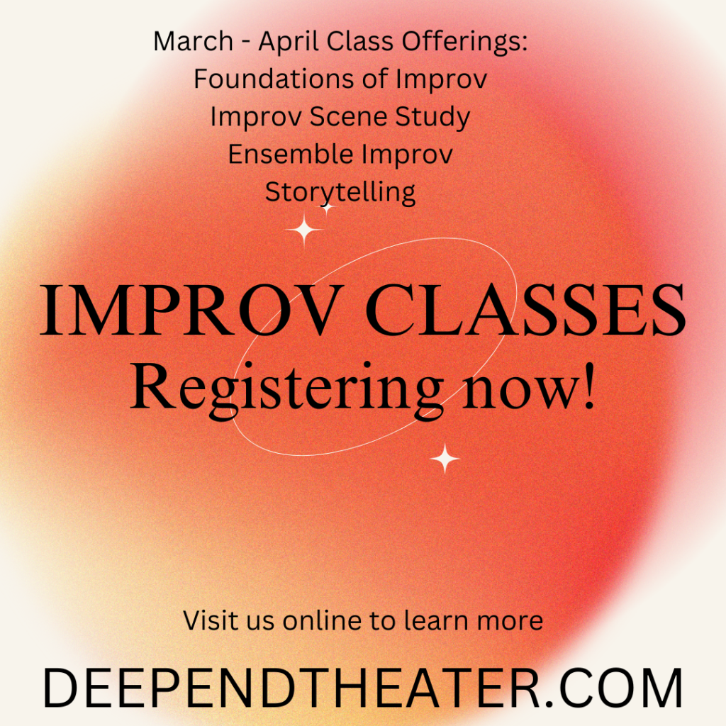 2025 Spring Improv Classes @ Deep End Theater | Scene Study, Ensemble Improv & More - PDX Pipeline