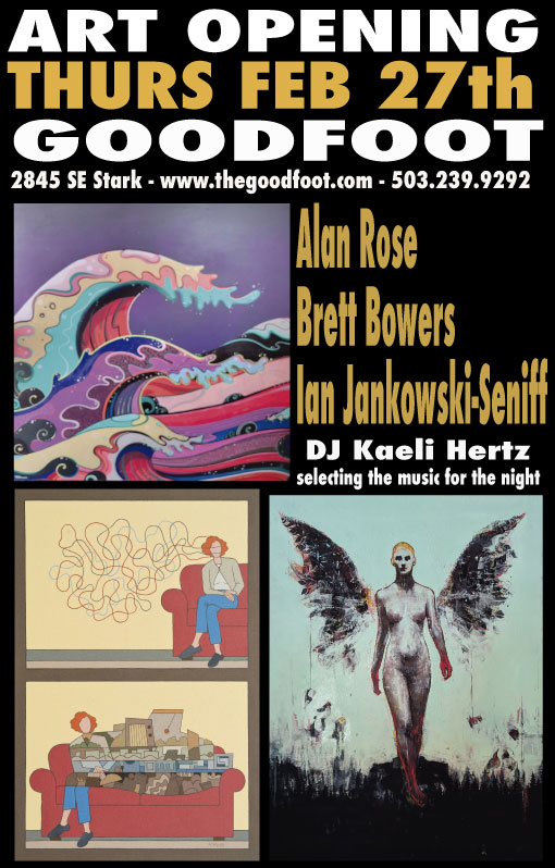 Last Thursday Art Opening @ The Goodfoot | Featuring: Alan Rose, Brett ...