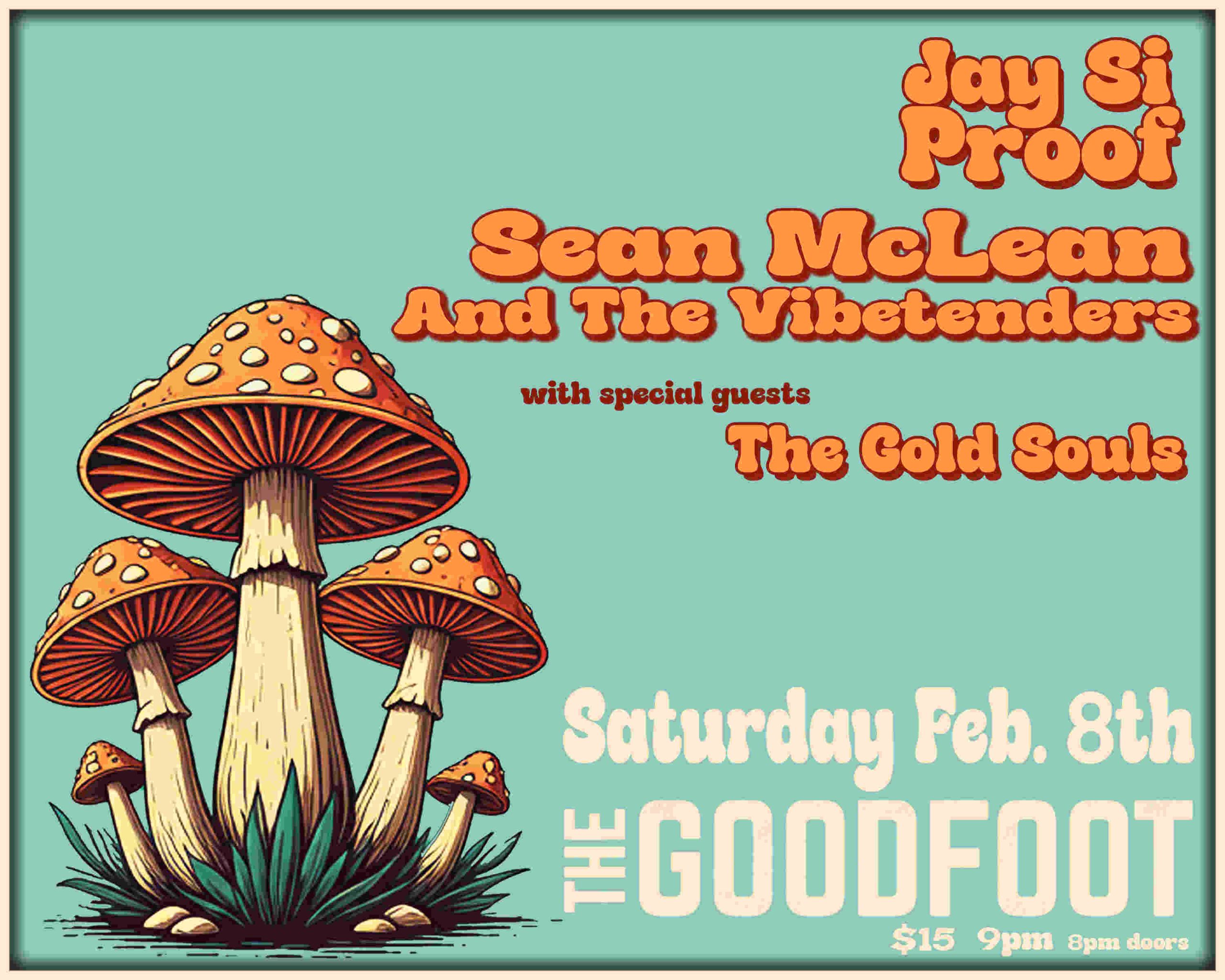Win Tickets ($30): Jay Si Proof, The Gold Souls, Sean McClean & The Vibetenders @ The Goodfoot ...