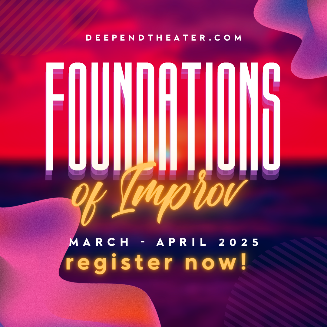 Foundations of Improv @ Deep End Theater | A Unique Approach to ...