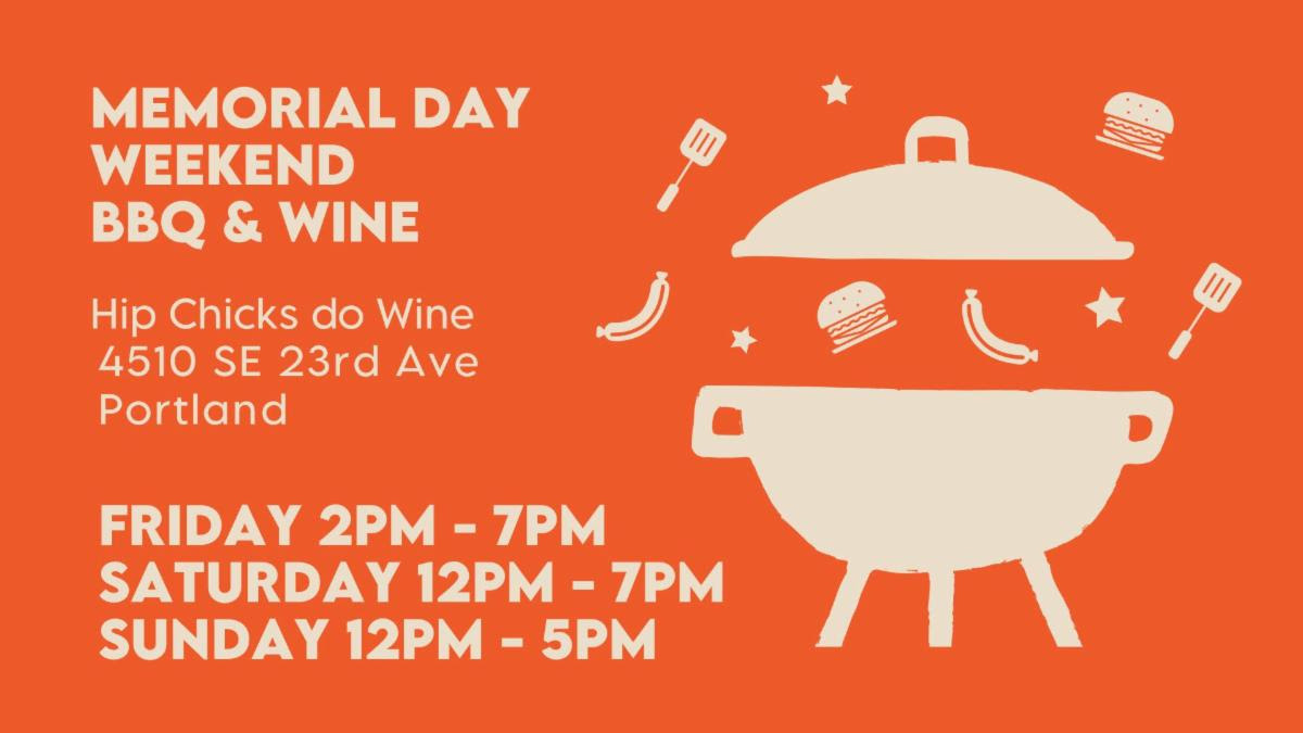 2025 Portland Memorial Day Weekend @ Hip Chicks Do Wine | BBQ + Wine ...