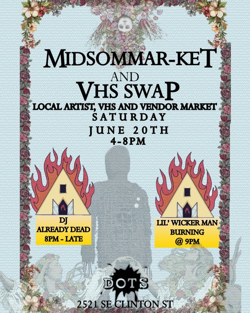 Midsommar-Ket and VHS Swap @ Dots | Local Artist, VHS, and Vendor ...